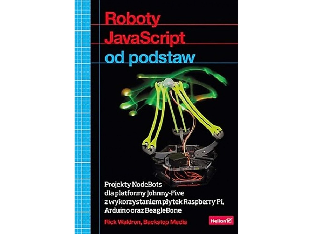 Roboty JavaScript od podstaw - Rick Waldron - 7340193924 - oficjalne archiwum Allegro
